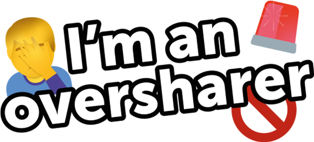 I"m An Oversharer - Graphic Design Clipart - Full Size Clipart ...