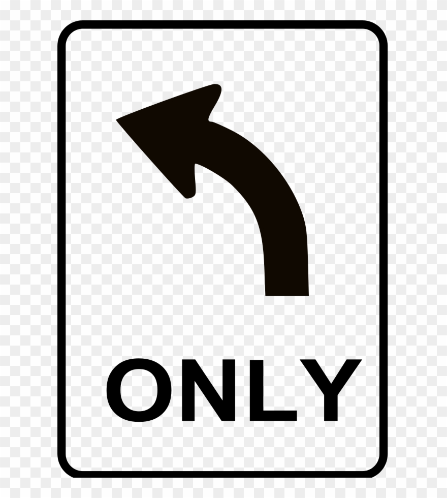 Left Only Sign Clipart Traffic Sign Computer Icons - You Must Turn Left ...
