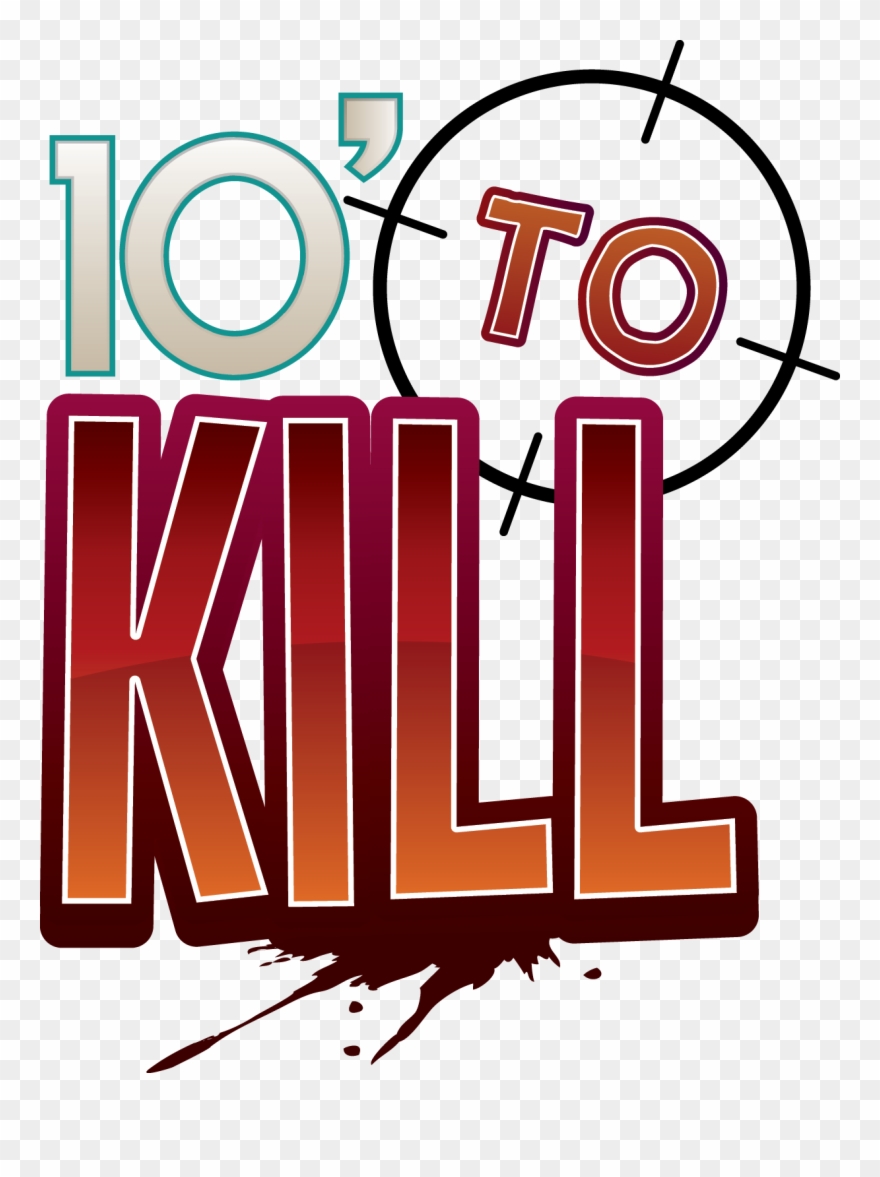 Download 10' To Kill Logo Clipart (#2234196) - PinClipart