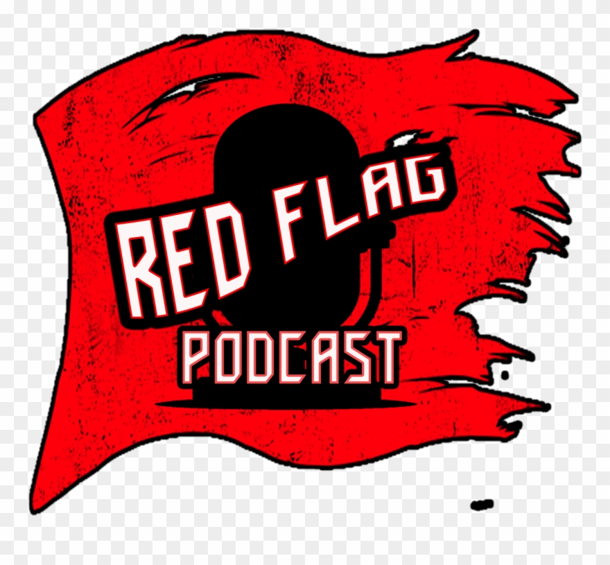 The Red Flag Podcast Png The Red Flag Clipart (#2485306) - PinClipart