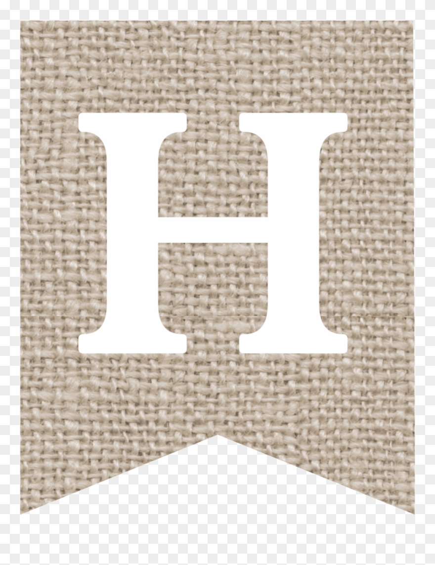 Download Burlap Banner Printable Alphabet- H Clipart (#2877253 ...