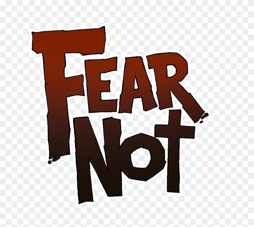 About Fear Not Clipart (#3024887) - PinClipart