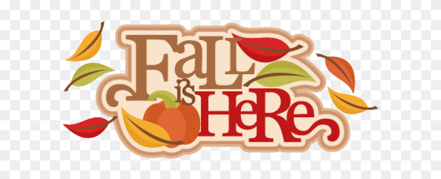 Fall Is Here Clipart - Png Download (#5244146) - PinClipart
